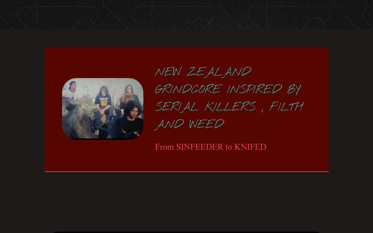 NEW ZEALAND GRINDCORE INSPIRED BY SERIAL KILLERS, FILTH AND WEED
